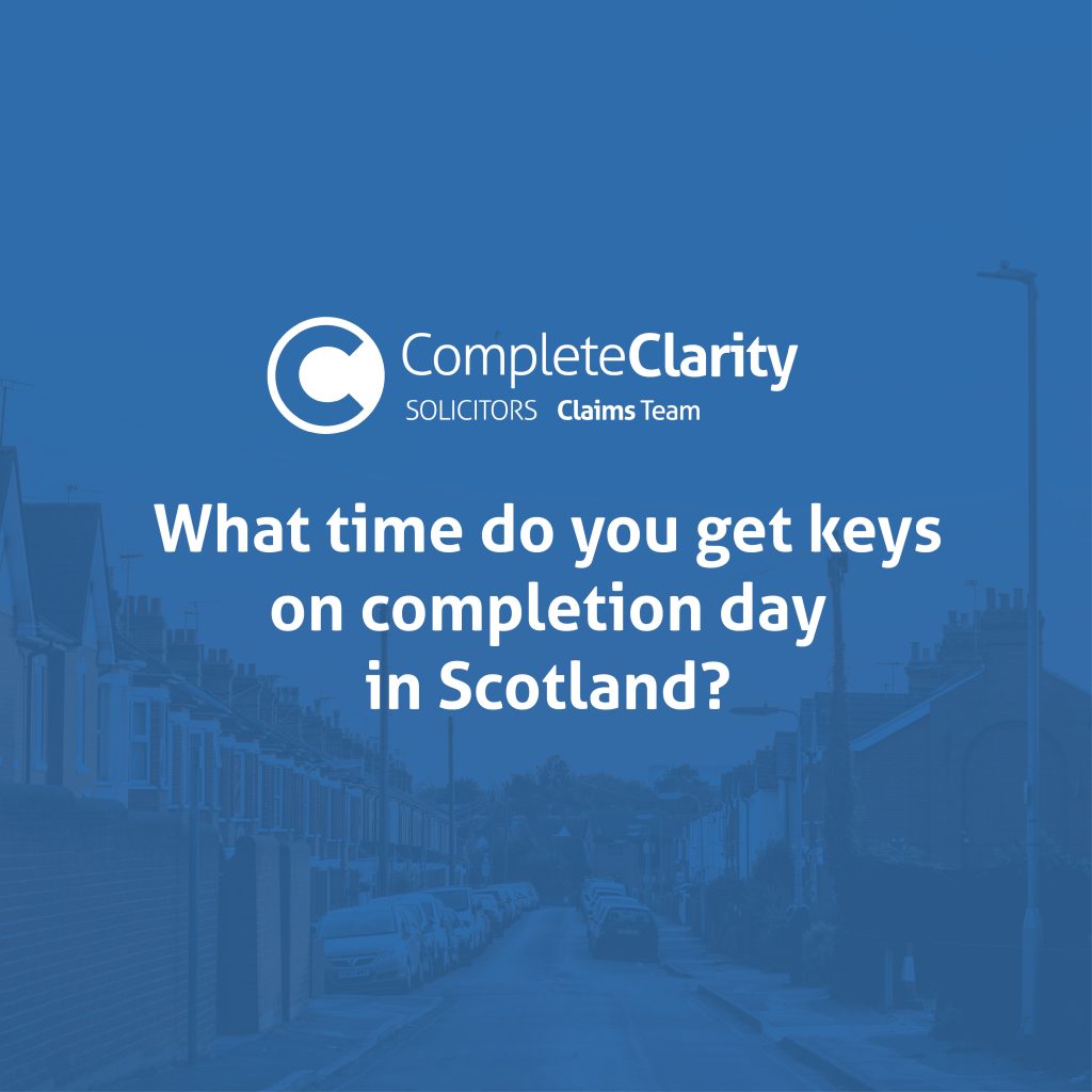 What Time Do You Get Keys On Completion Day In Scotland Complete