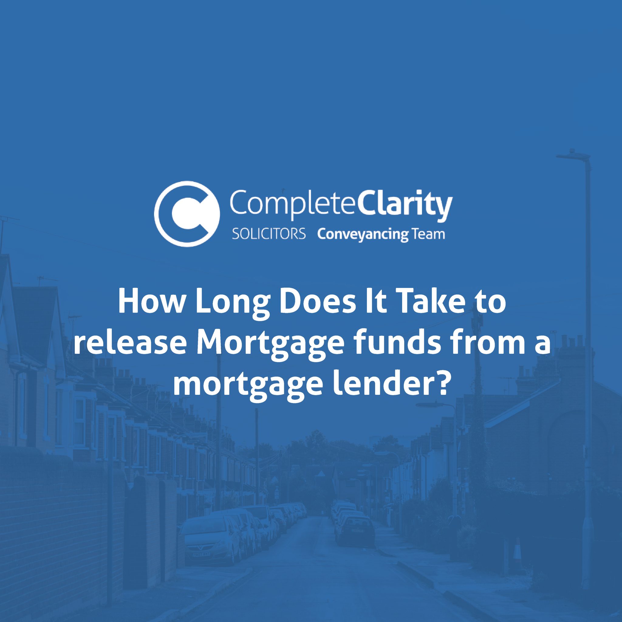 How Long Does It Take to release Mortgage funds from a mortgage lender ...